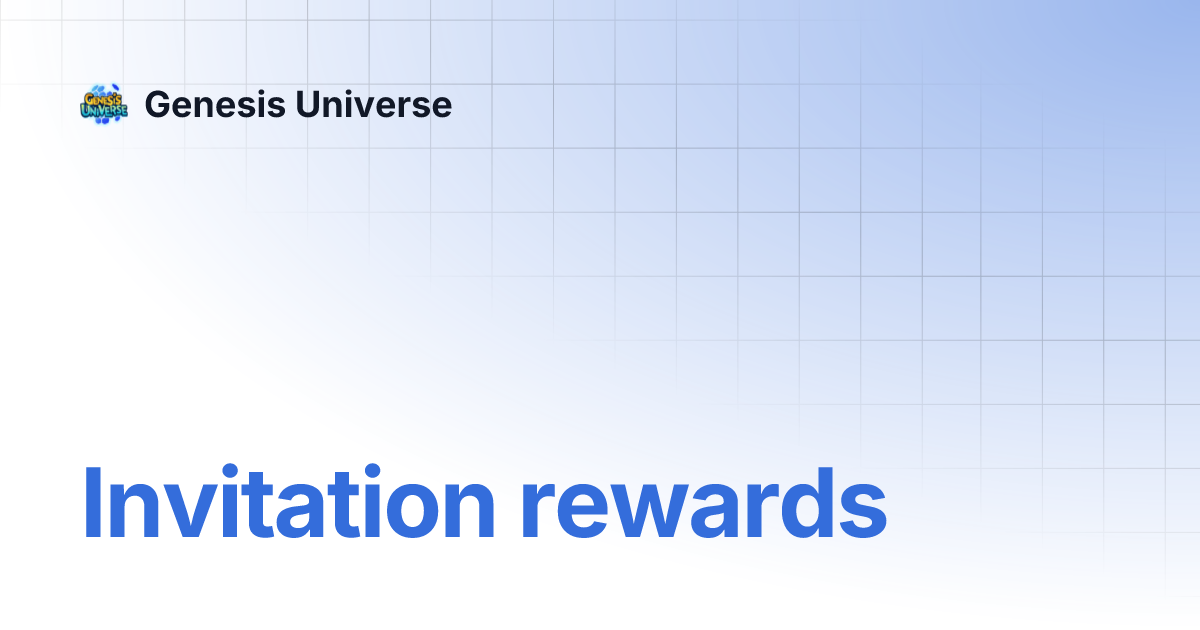 Invitation rewards | Genesis Universe