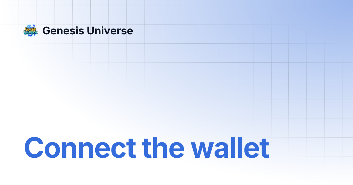 Connect the wallet | Genesis Universe